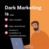 What is Dark Marketing? The Good, The Bad, and How to Identify It ...