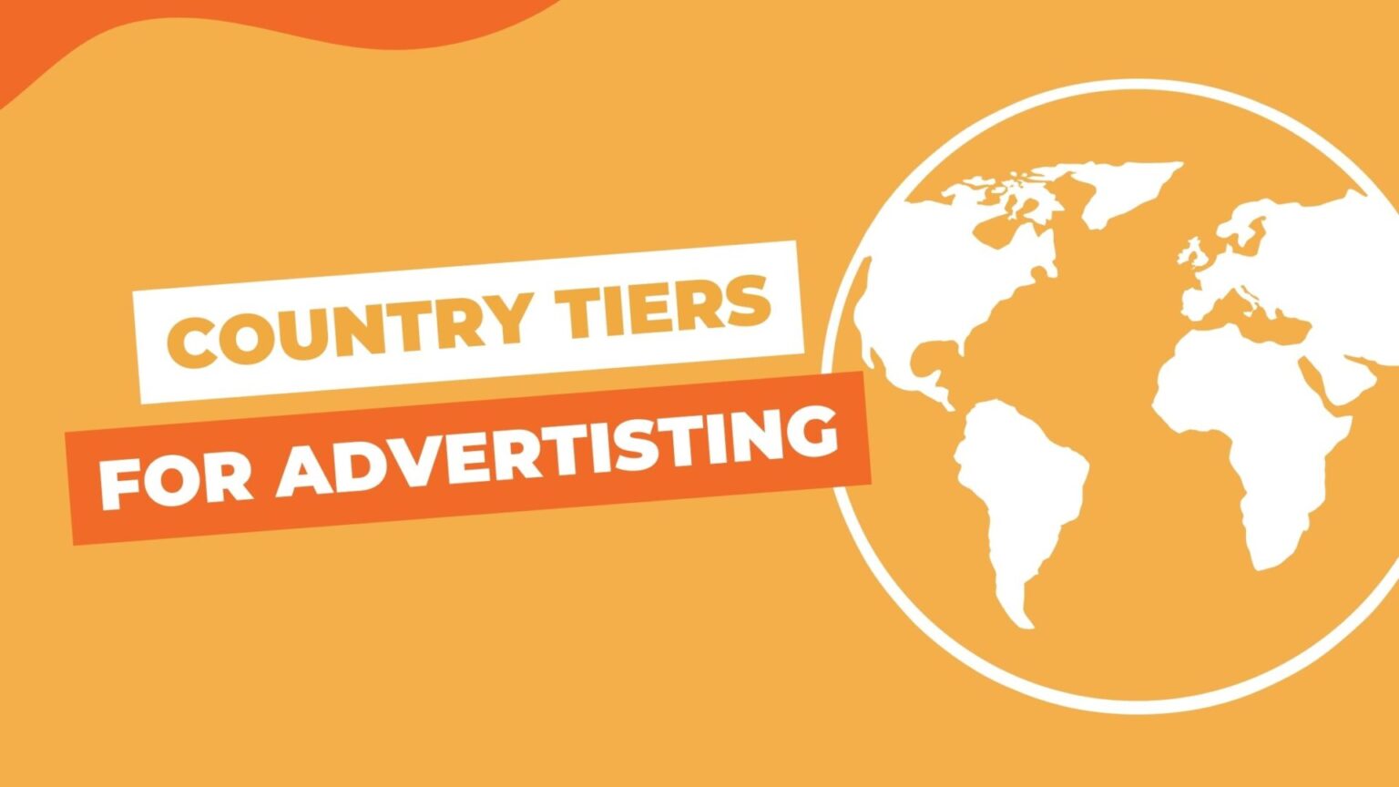 Country Tier List for Advertising in 2026 - Marketing Experts Hub